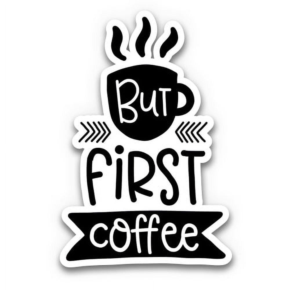 But First Coffee - 3