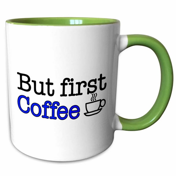 3drose, but First Coffee Blue, 11oz Two-tone Green Mug - Walmart.com