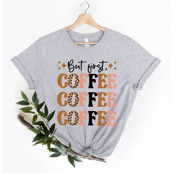 But First Coffee, Coffee Lover, Leopard Tee, Leopard Coffee Tee, Coffee ...