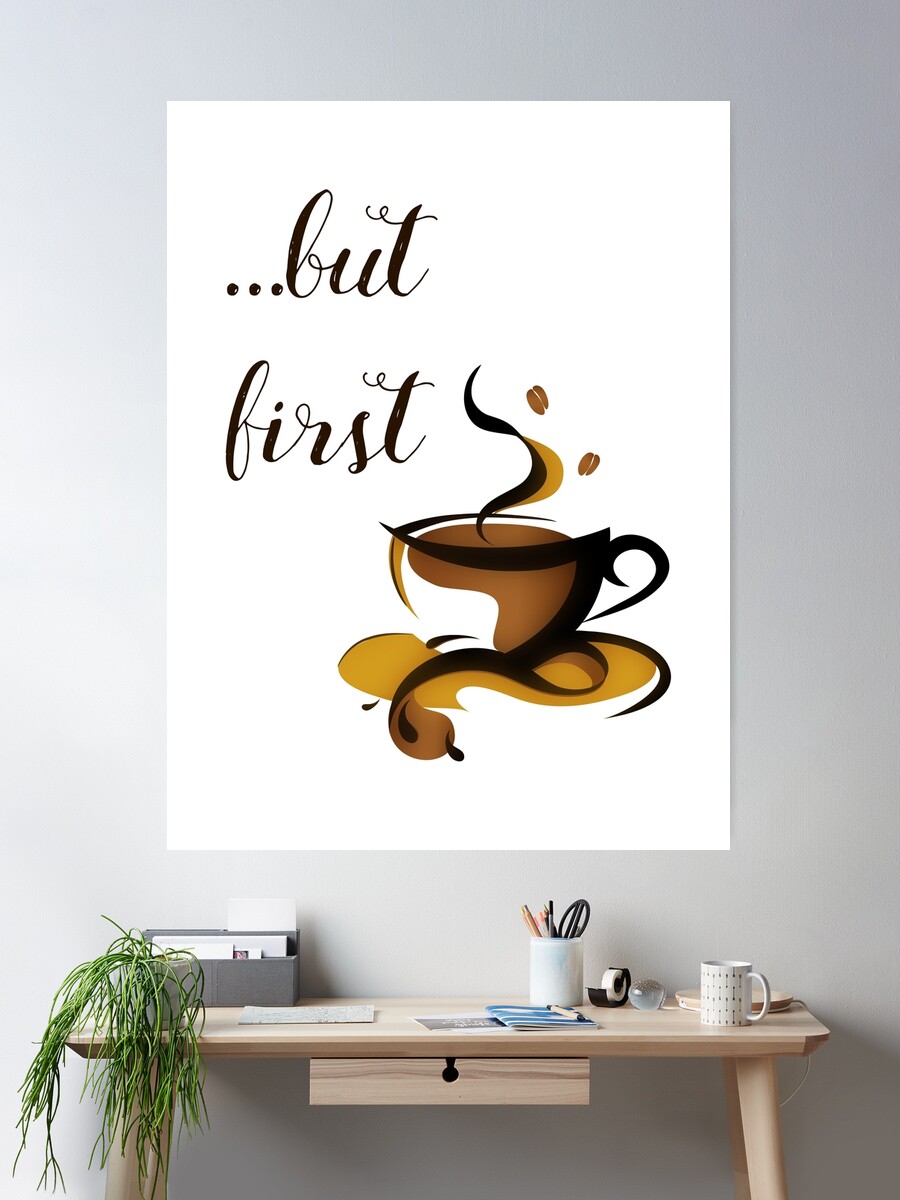 ...But First Coffee Poster Wall Art, Modern Wall Decor For Living Room ...