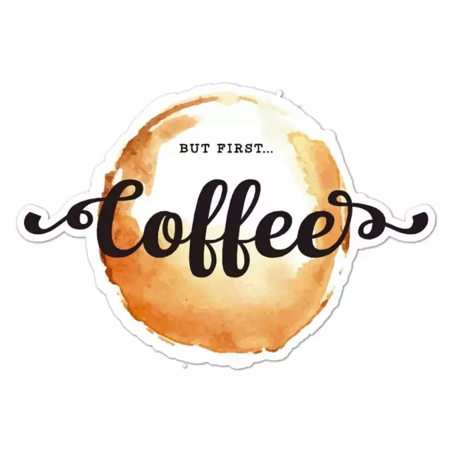 But First Coffee Sticker Indoor Outdoor Phone Decal Water Bottle ...