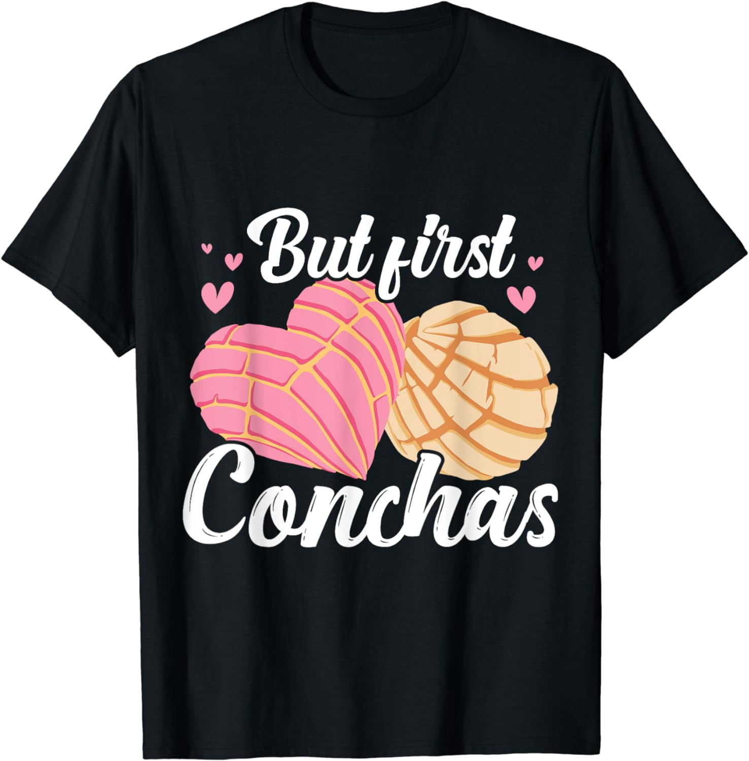 But First Conchas Pan Dulce Latina Mexican Mujer Concha T-Shirt ...