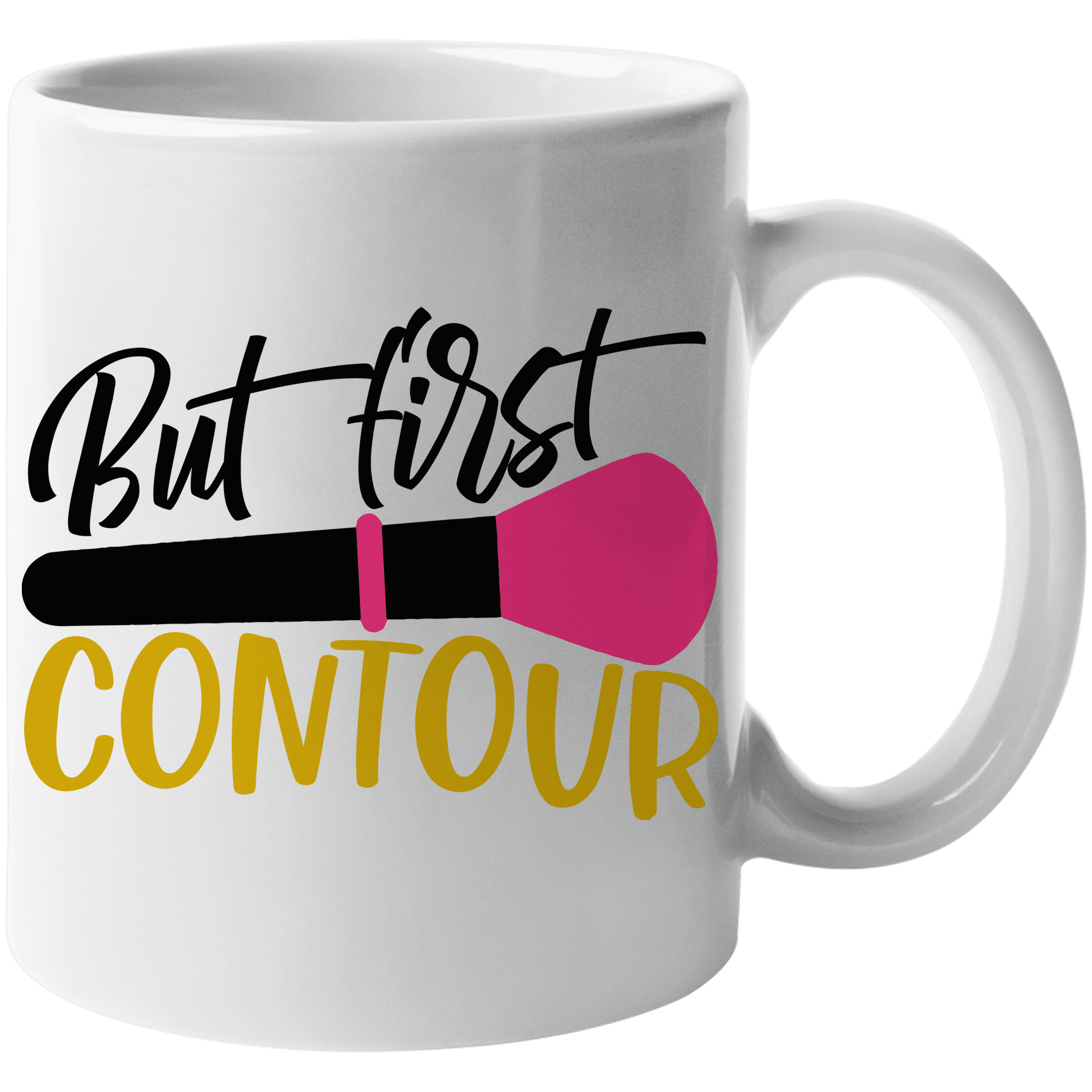But First Contour - Beauty Themed Merch for Makeup Artist or ...