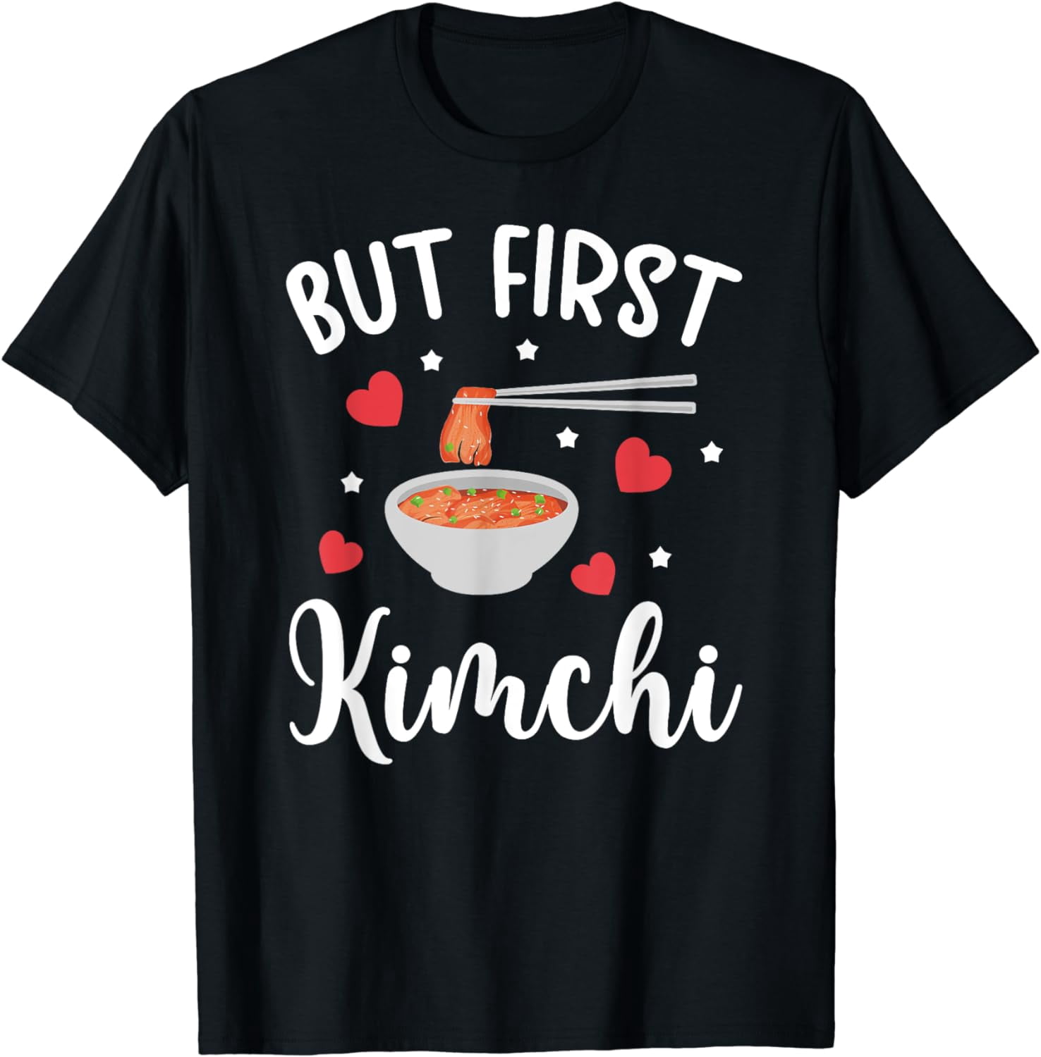 But First Kimchi Korean Kimchi Lover T-Shirt - Walmart.com