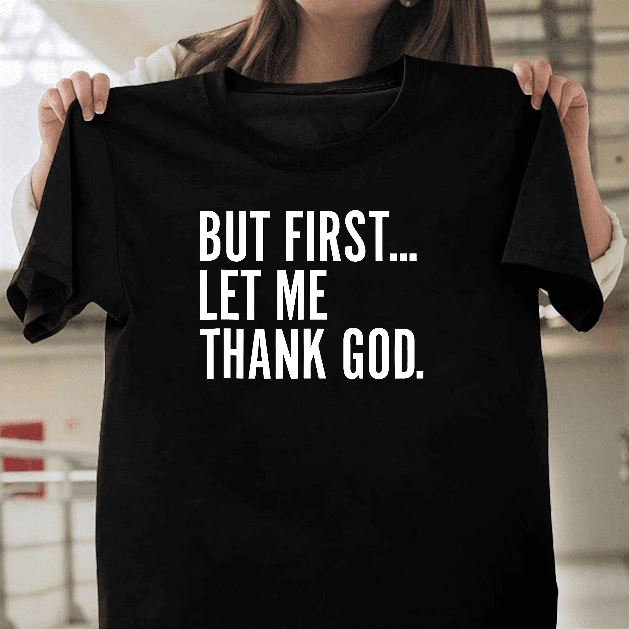 But First Let Me Thank God Christian Faith Religious Inspirational ...