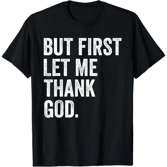 But First Let Me Thank God Christian Faith Religious Praise Cross ...