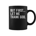 But First Let Me Thank God Coffee Mugs - Walmart.com