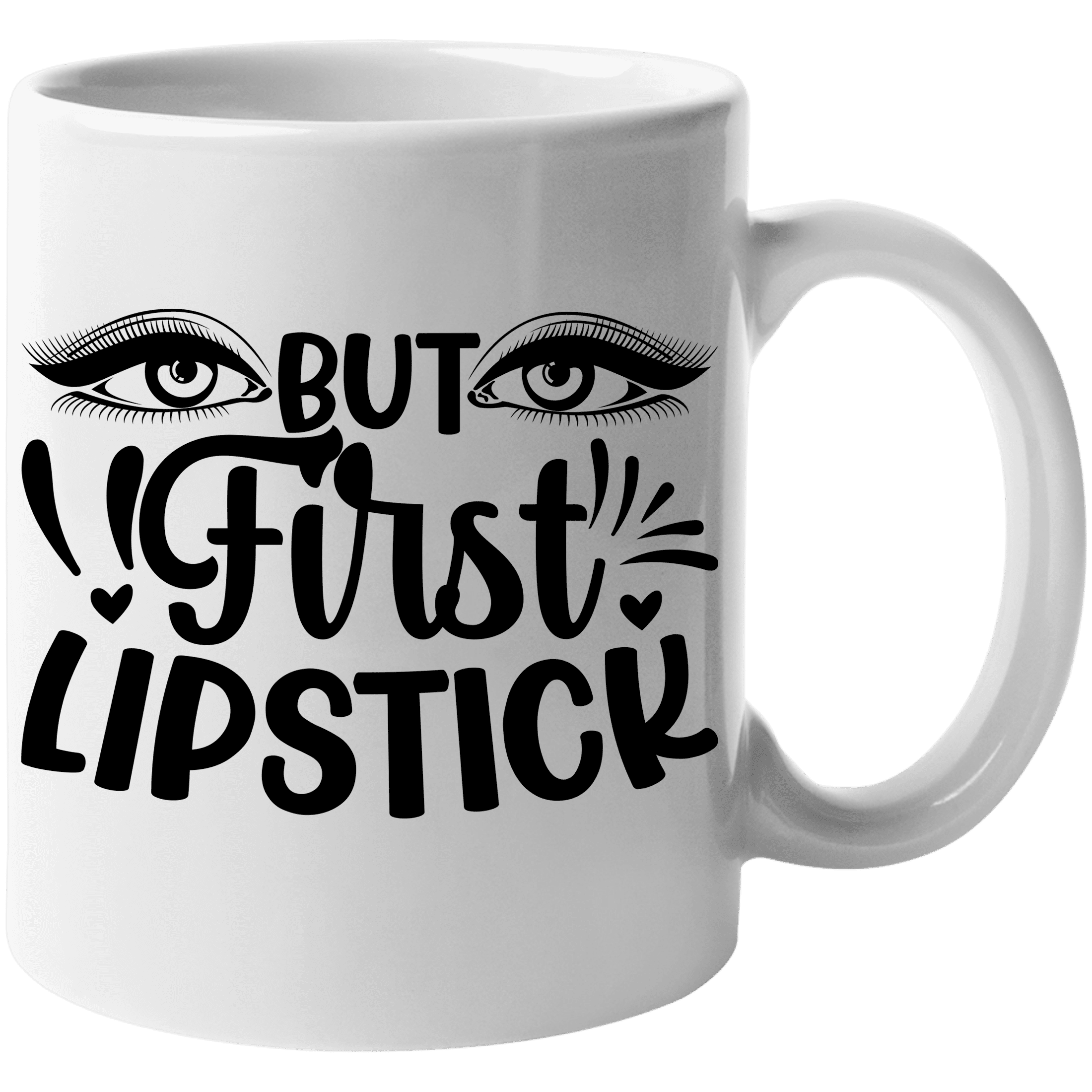 But First Lipstick with Woman's Eyes Design - Beauty Themed Merch for ...
