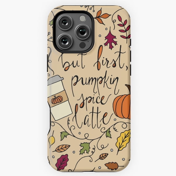 But First Pumpkin Spice Latte Fall Autumn Lettering Phone Case for ...