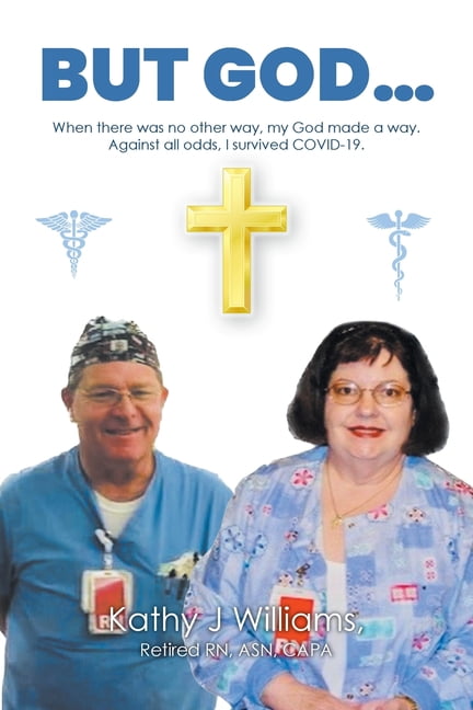 But God...: When there was no other way, my God made a way. Against all ...