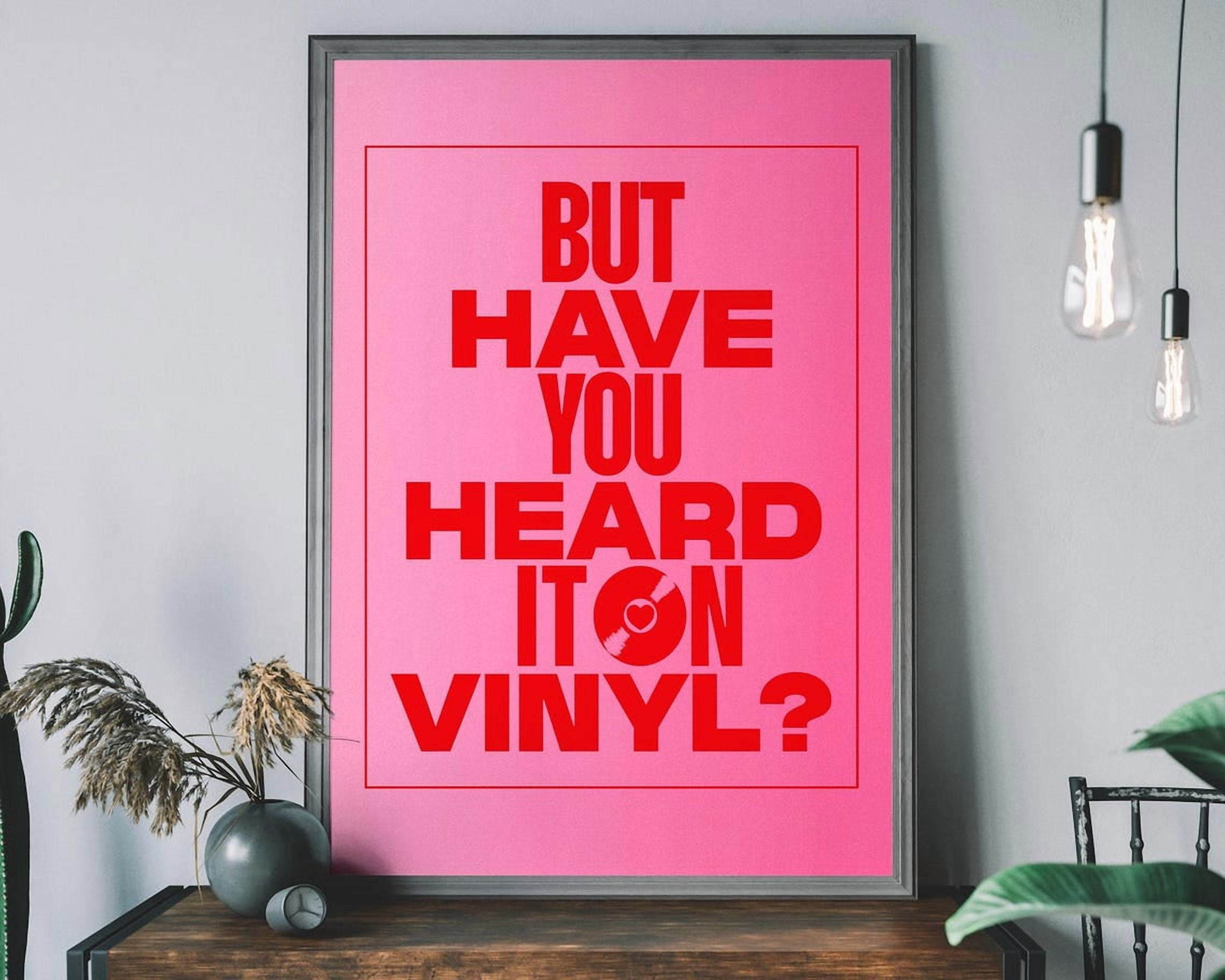 But Have You Heard It On Vinyl Music Quote Typography Wall Decor Dj ...