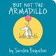 But Not the Armadillo (Board book) - Walmart.com