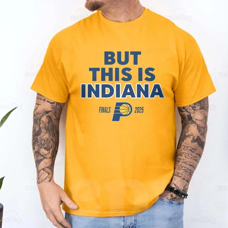 But This Is Indiana Shirt Indiana P.a.c.e.r.s Game 3 Shirt Finals 2025 ...