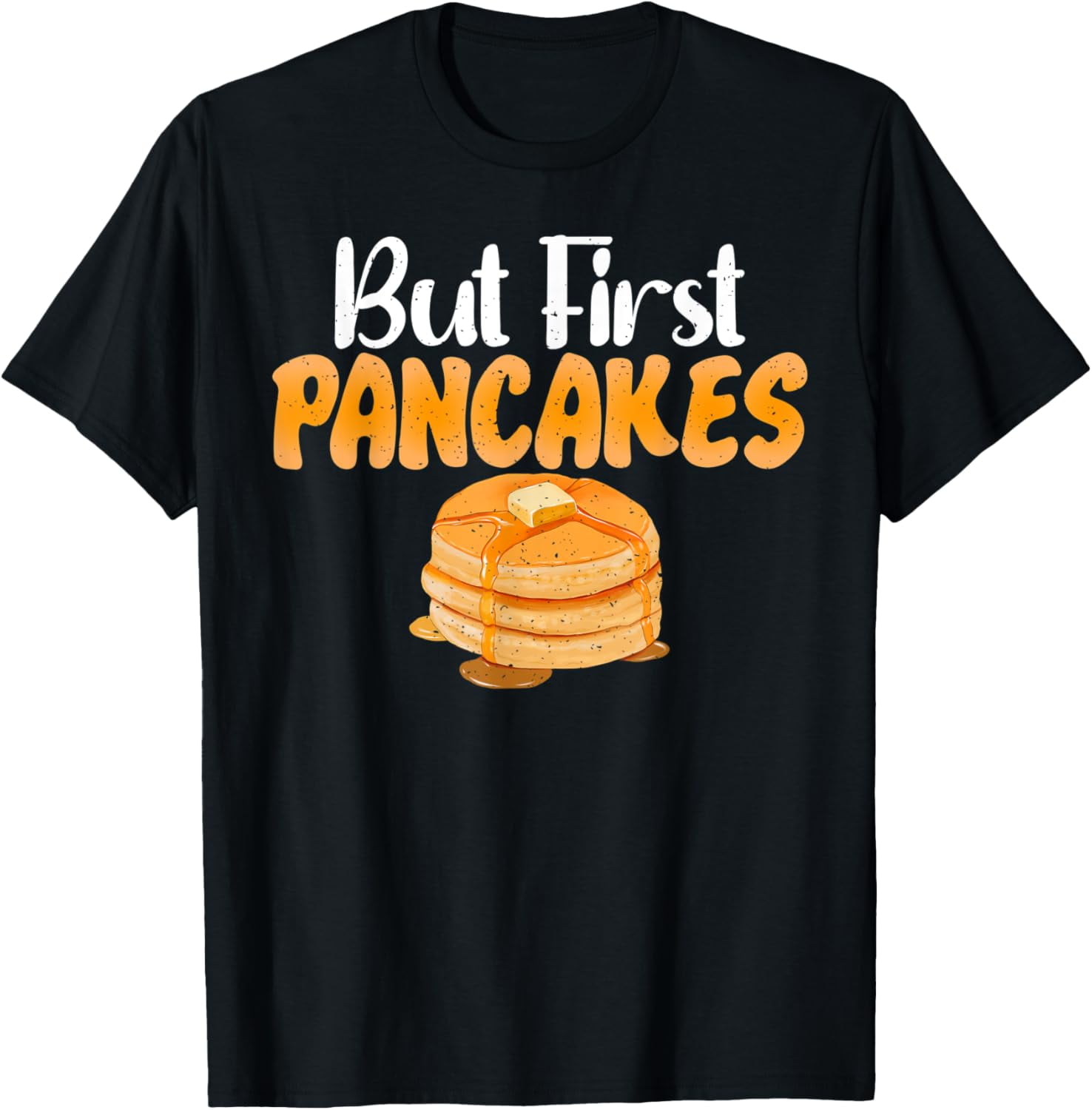 But first Pancakes T-Shirt - Walmart.com