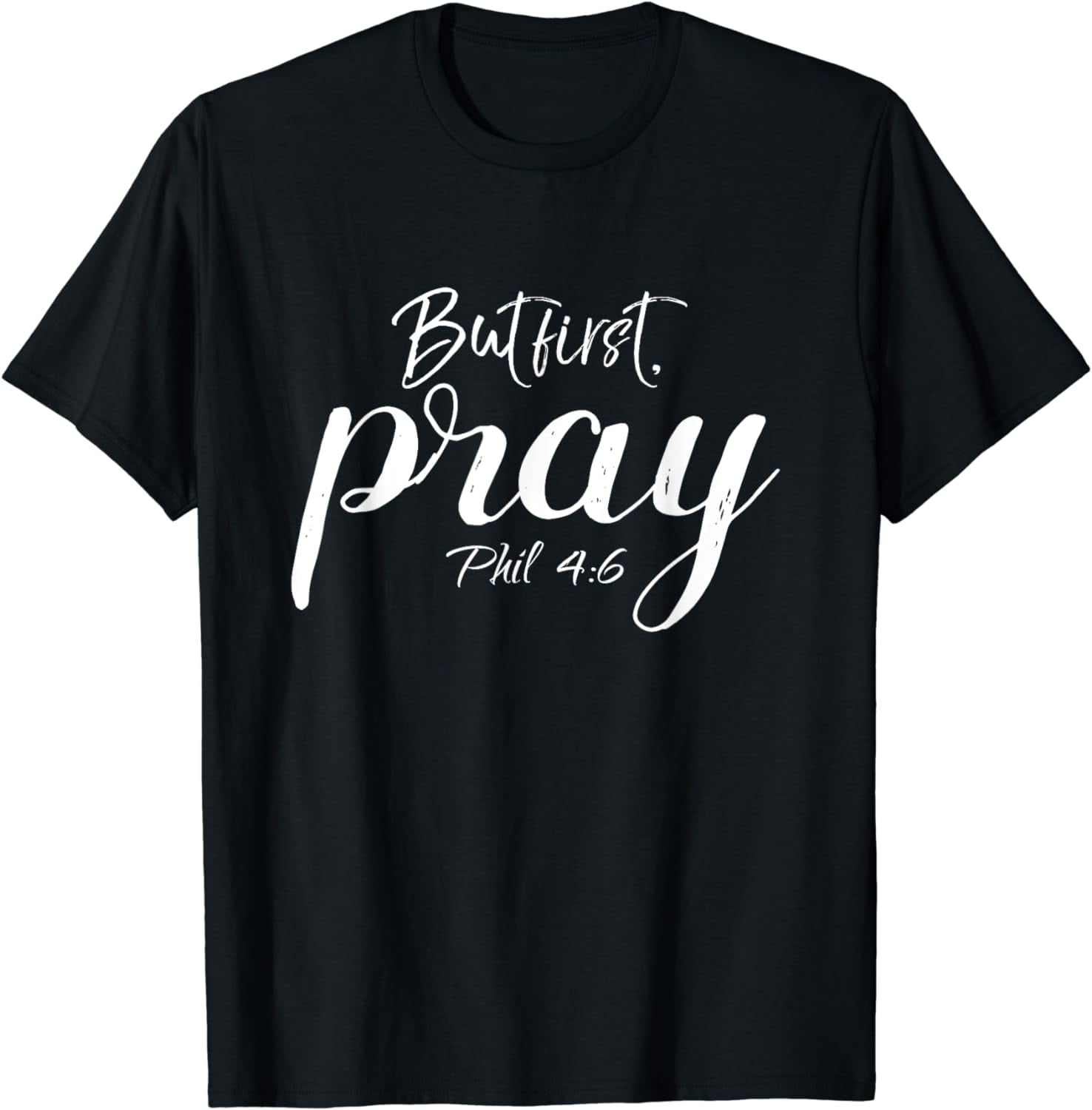 But first, Pray Christian Bible Shirt for Jesus Followers - Walmart.com