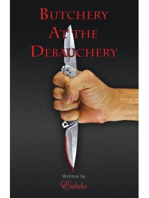 Butchery At the Debauchery - Walmart.com