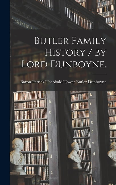 Butler Family History / by Lord Dunboyne., (Hardcover) - Walmart ...