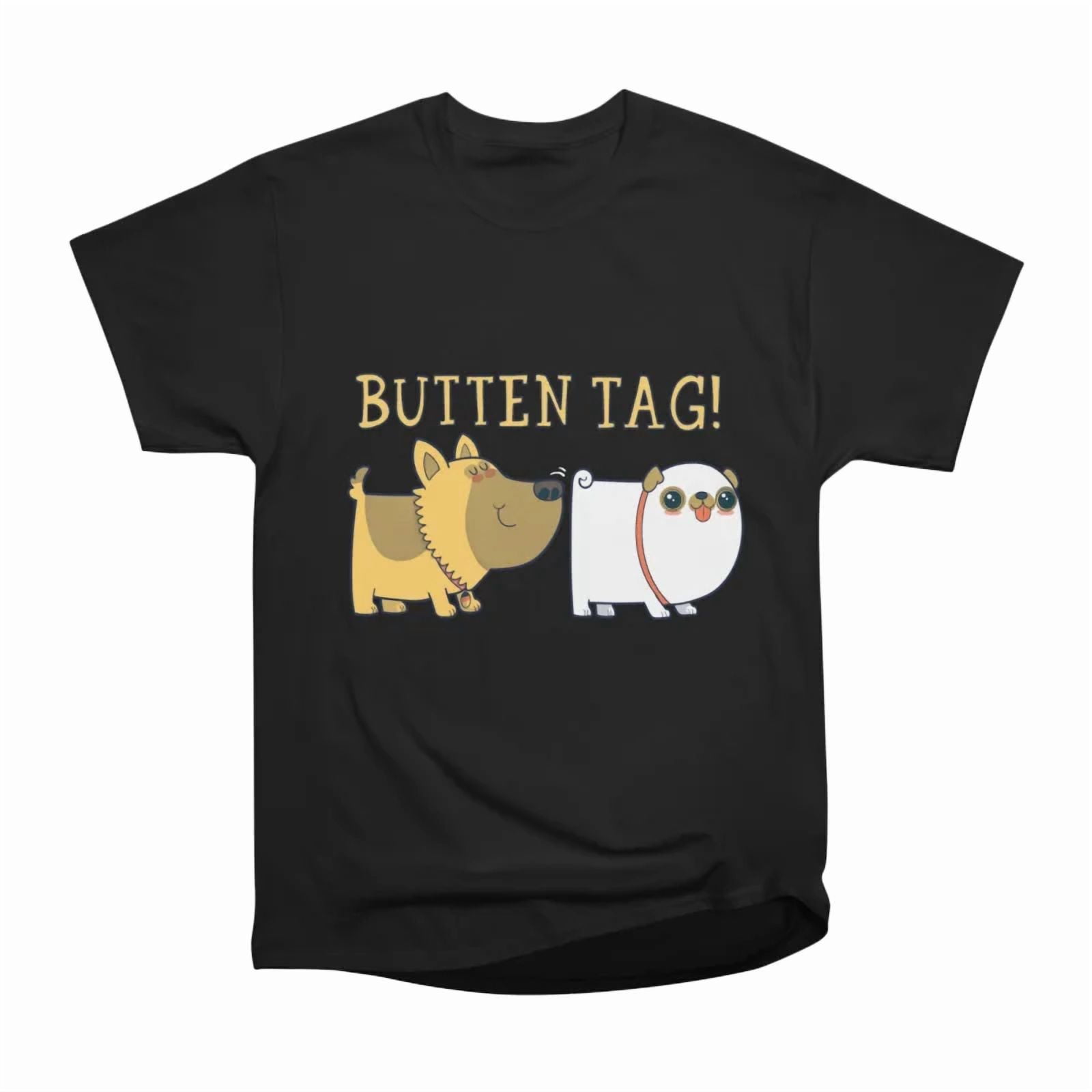 Butten Tag T-Shirt Tee Gift For Him Merch For Her Apparel For Friend1 ...