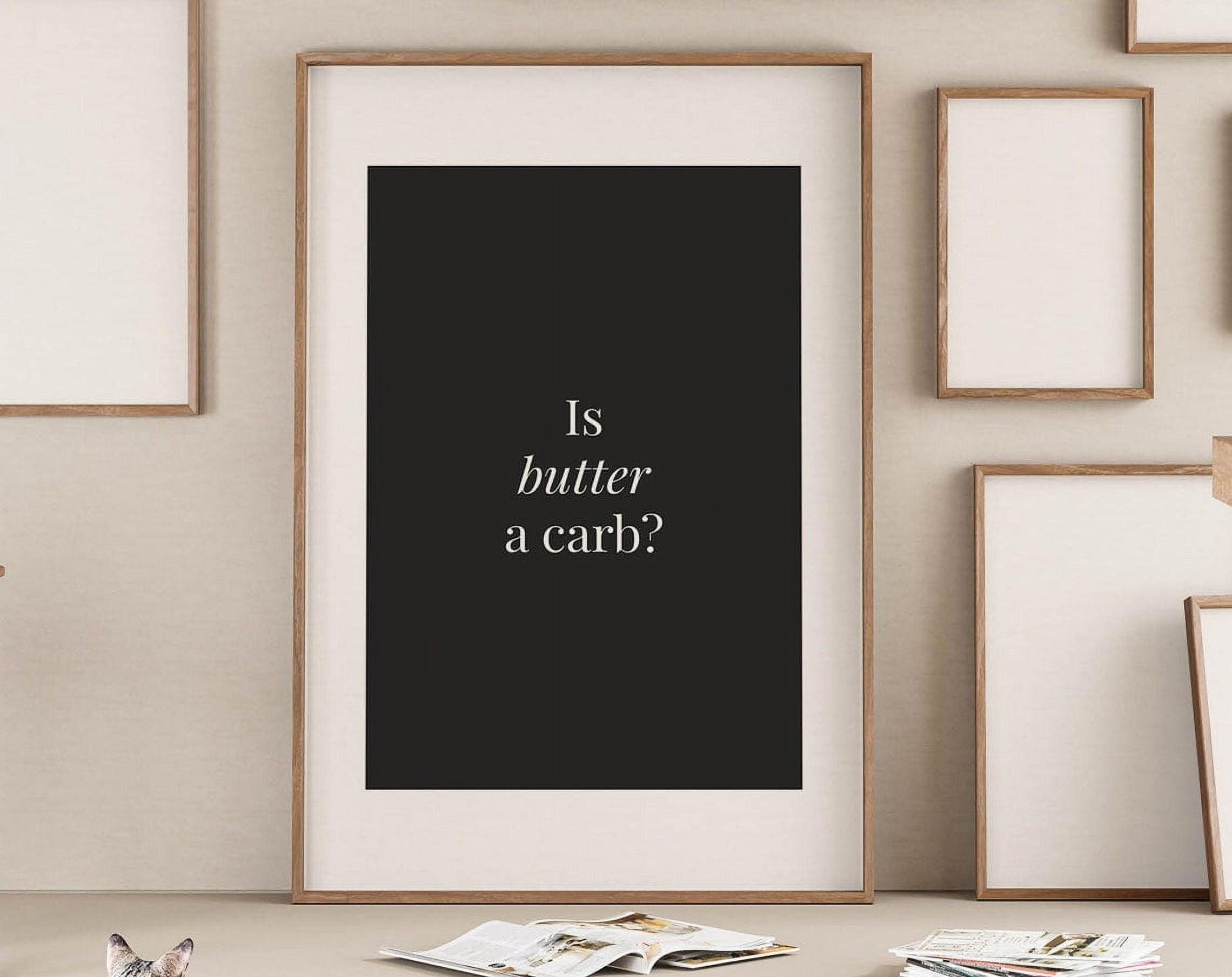 Is Butter A Carb Print Kitchen Art Wall Decor Funny Family Poster ...
