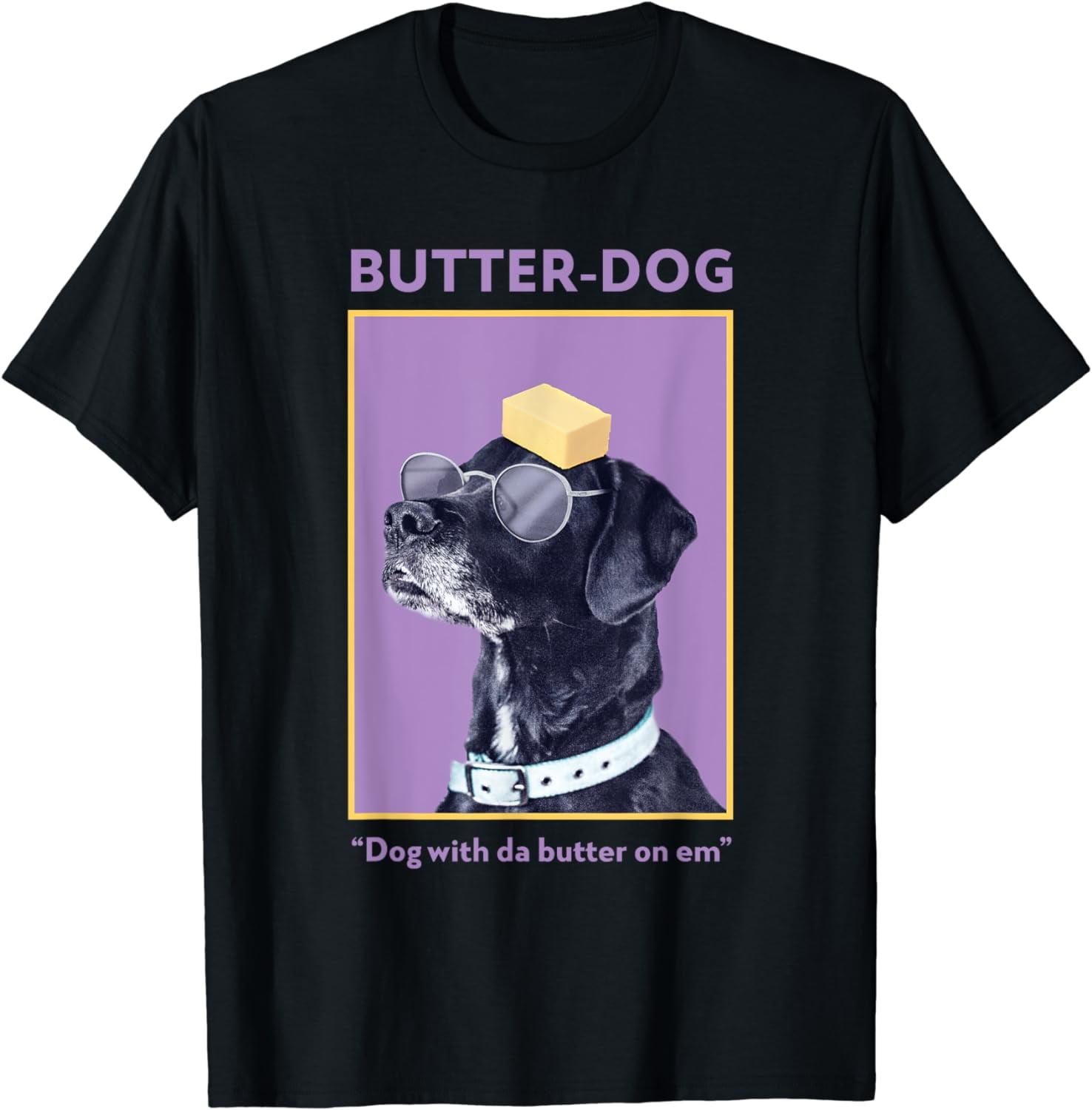Butter-Dog Funny Dog with da butter on head Meme Design T-Shirt ...