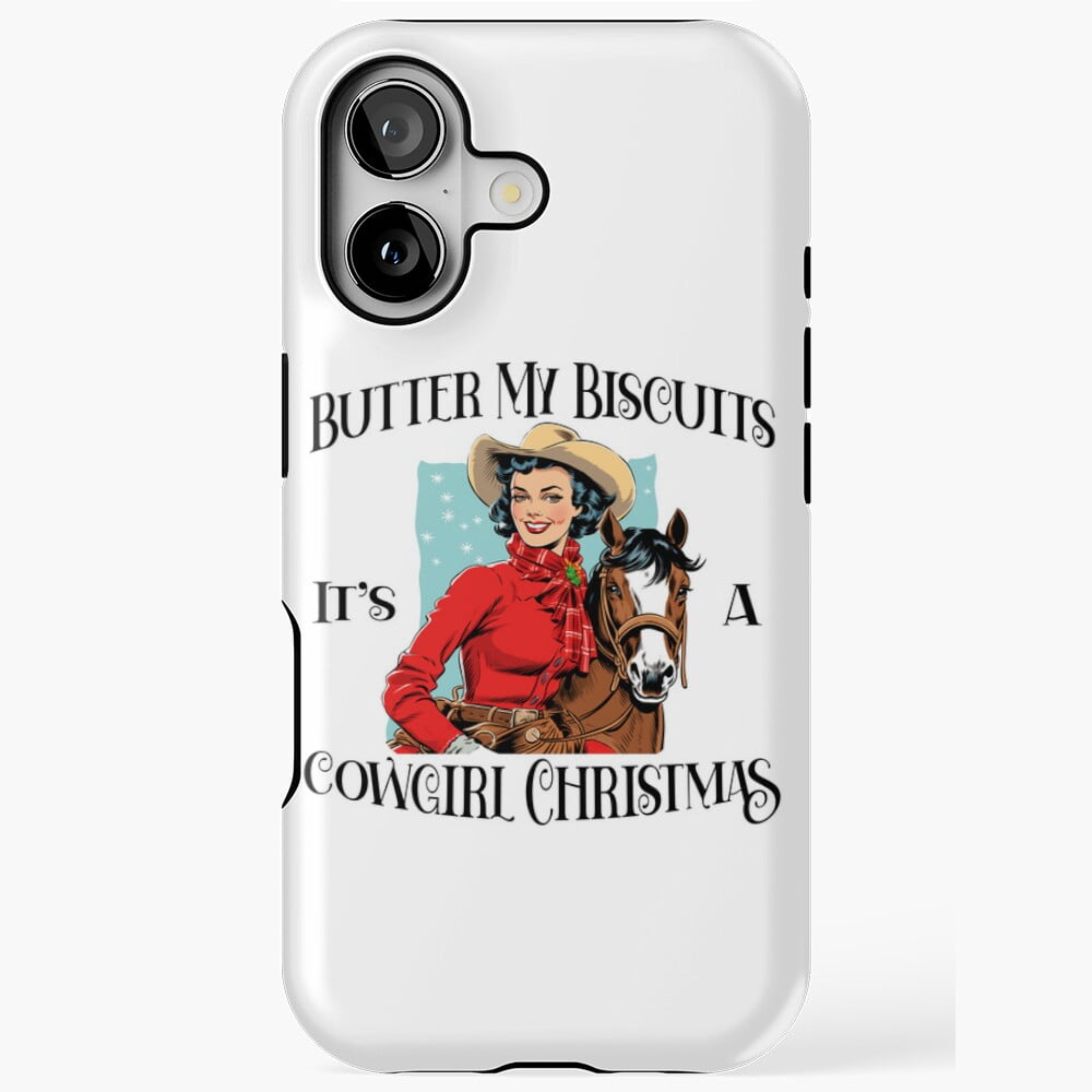 Butter My Biscuits Cowgirl Christmas Holiday Phone Case 17 16 15 14 13 ...