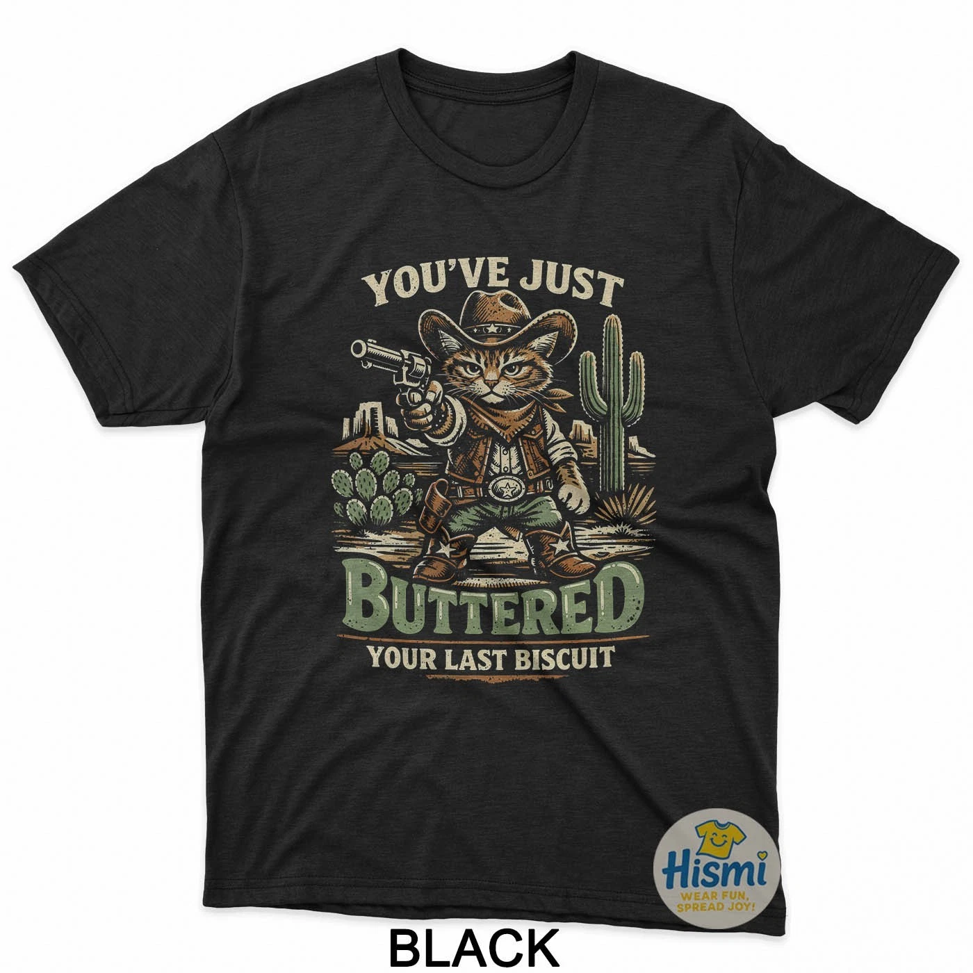 Buttered Your Last Biscuit Funny Cowboy Feline Western Top Unisex T ...