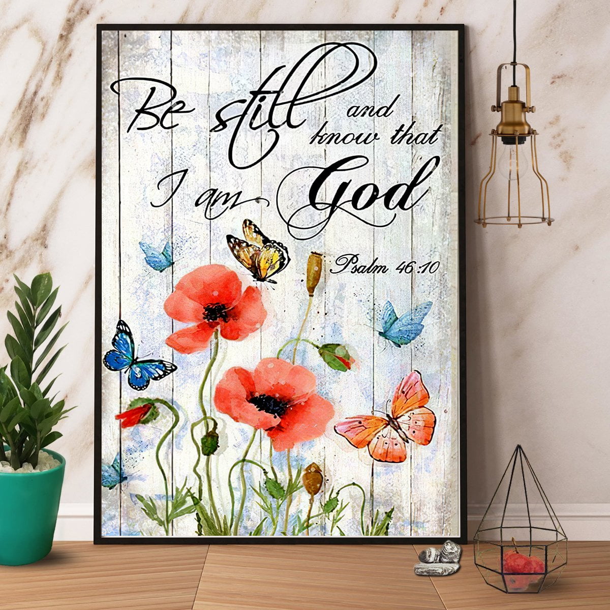 Butterflies And Poppy Be Still And Know That I Am God Poster No Frame ...