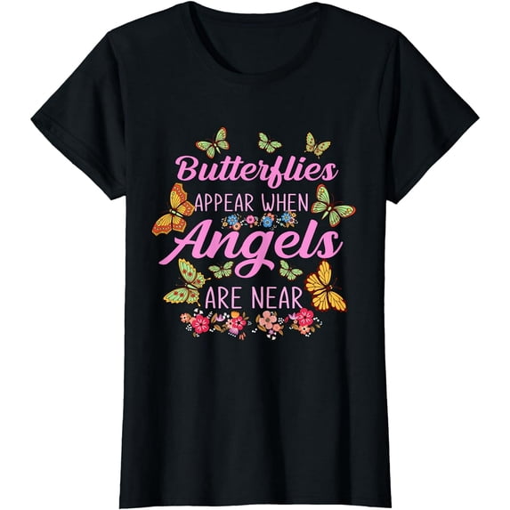 Butterflies Appear When Angels Are Near Butterfly T-Shirt - Walmart.com
