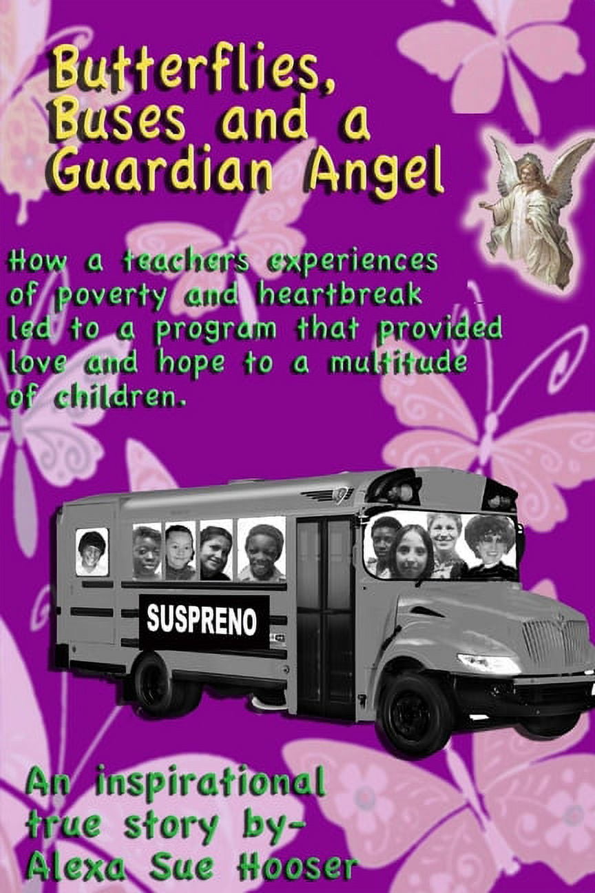 Butterflies, Buses, and a Guardian Angel, (Paperback) - Walmart.com