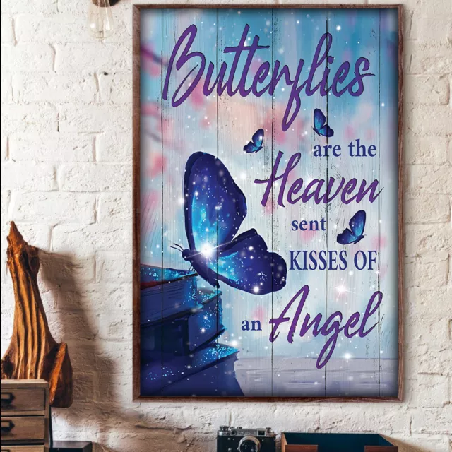 Butterflies Are The Heaven Sent Kisses Of An Angel Butterfly Poster NO ...