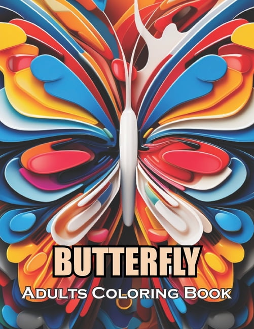 Butterfly Adults Coloring Book: 100+ Coloring Pages for Adults and ...
