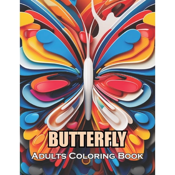 Butterfly Adults Coloring Book: 100+ Coloring Pages for Adults and ...