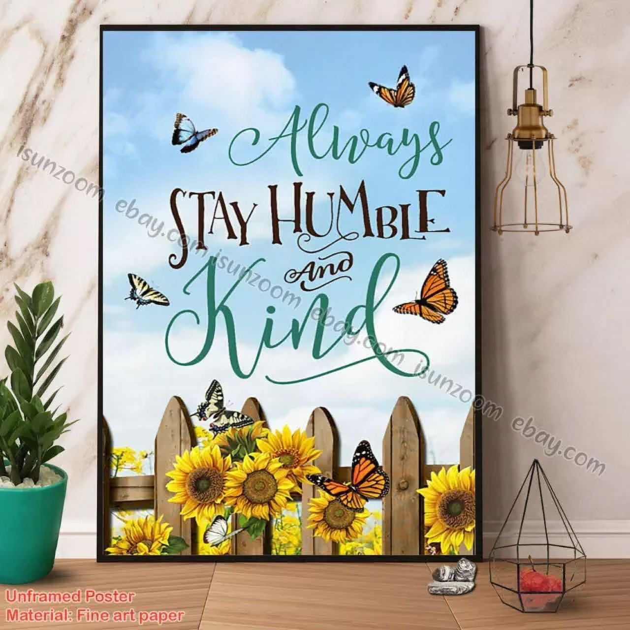 Butterfly Always Stay Humble And Kind Sunflower Paper Poster No Frame ...