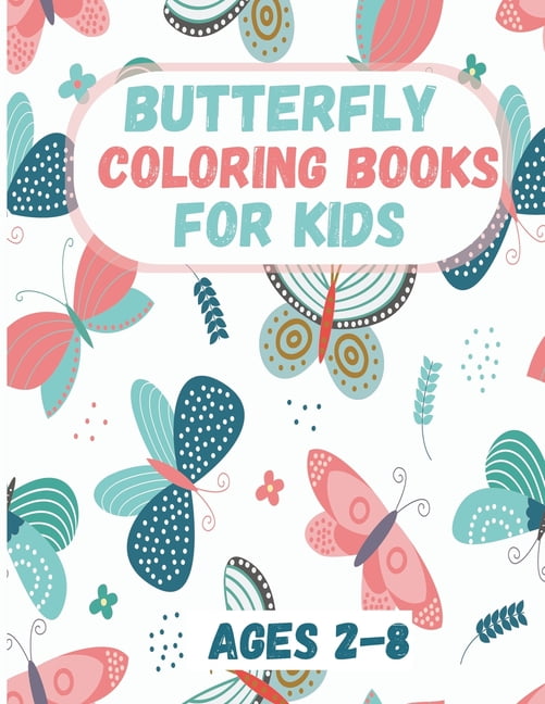 Butterfly Coloring Book for Kids Ages 2-8: Butterfly Coloring Books for ...