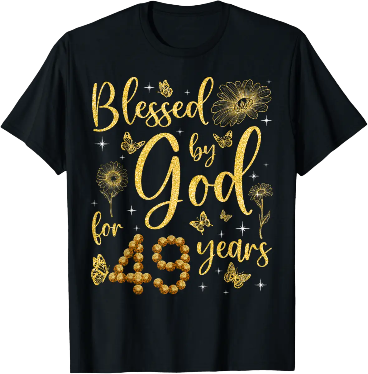 Butterfly Flower Blessed By God For 49 Years 49Th Birthday T-Shirt ...