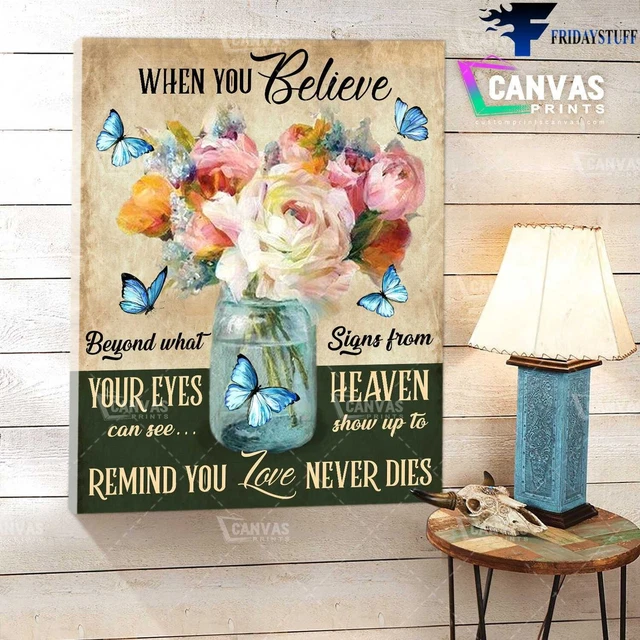 Butterfly Flower When You Believe, Beyond What Your Eyes Can See, Signs ...