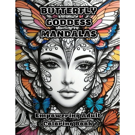 Butterfly Goddess Mandalas: Empowering Adult Coloring Book, (Paperback ...
