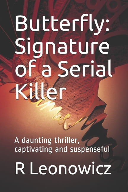 Butterfly: Signature of a Serial Killer: A daunting thriller ...