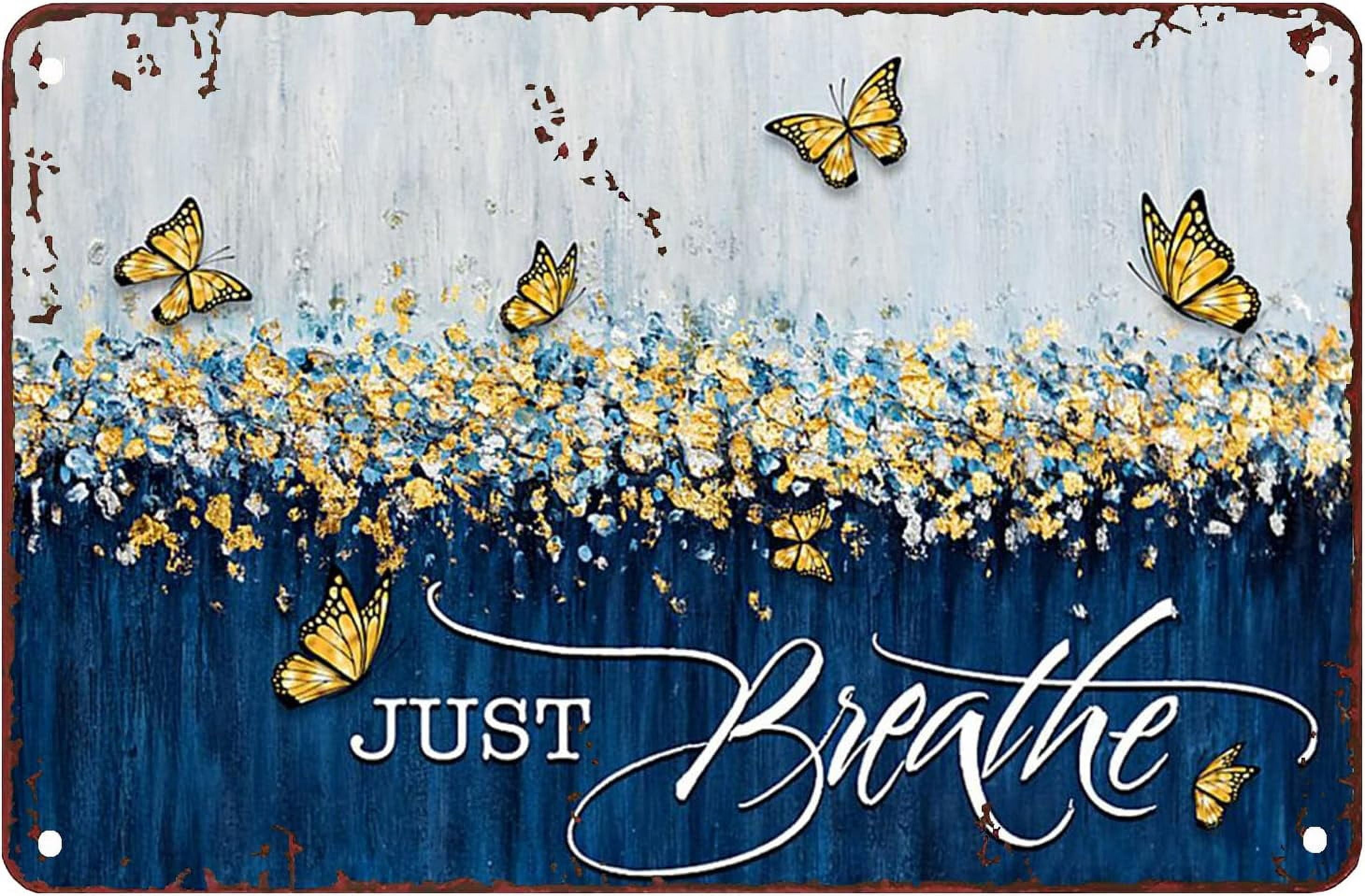 Butterfly Signs for Garden Just Breathe Butterfly Poster Butterfly ...