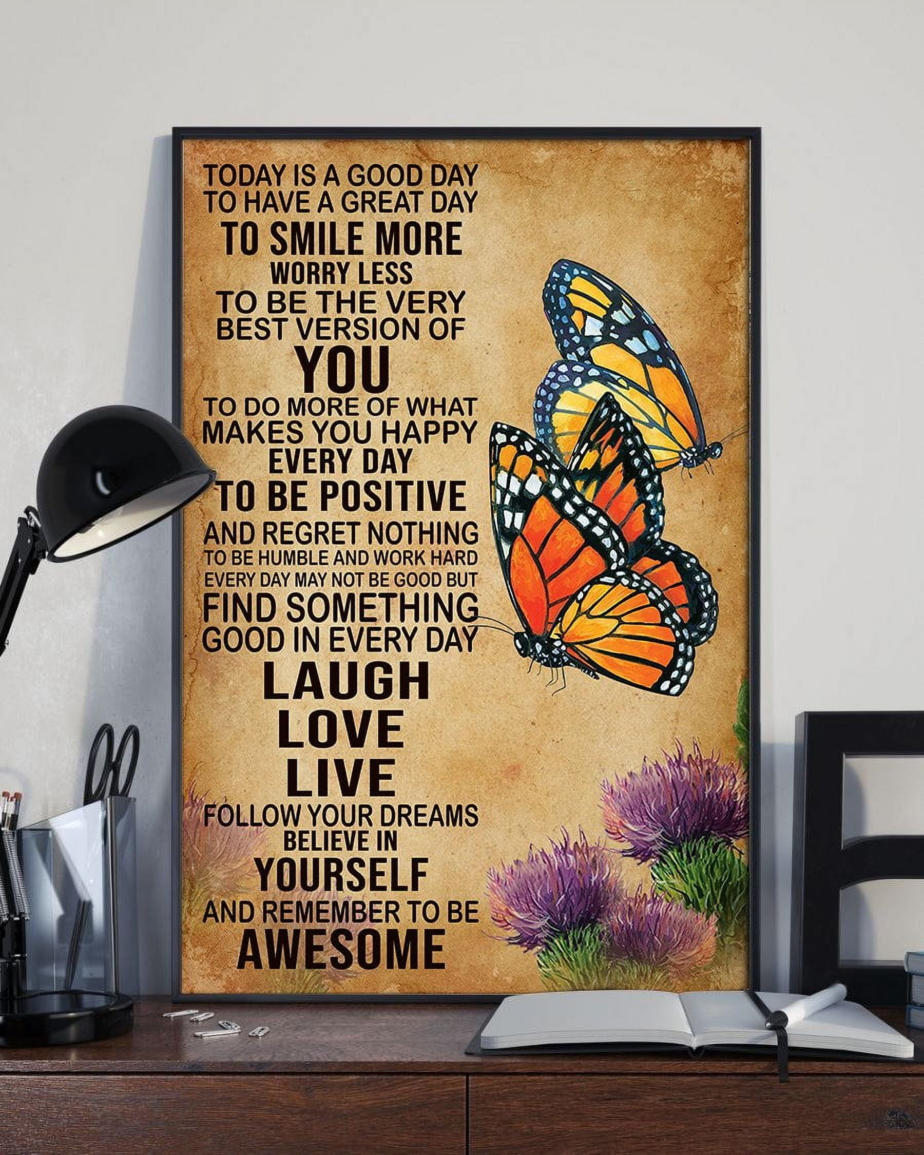 Butterfly Today's Good Day To Have Great Day To Smile More Poster Matte ...