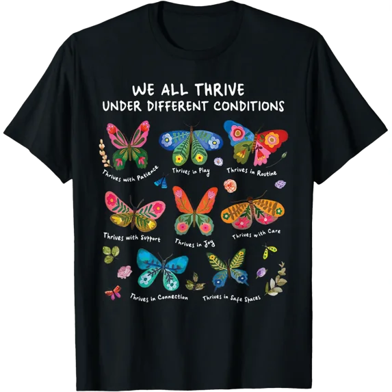 Butterfly We All Thrive Under Different Conditions Autism T-Shirt ...