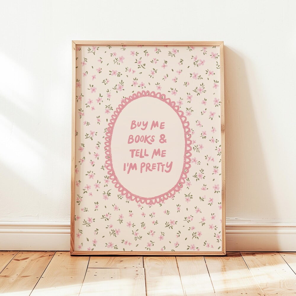 Buy Me Books Tell Me Im Pretty Print, Pink Girly Bookish Poster, Floral ...