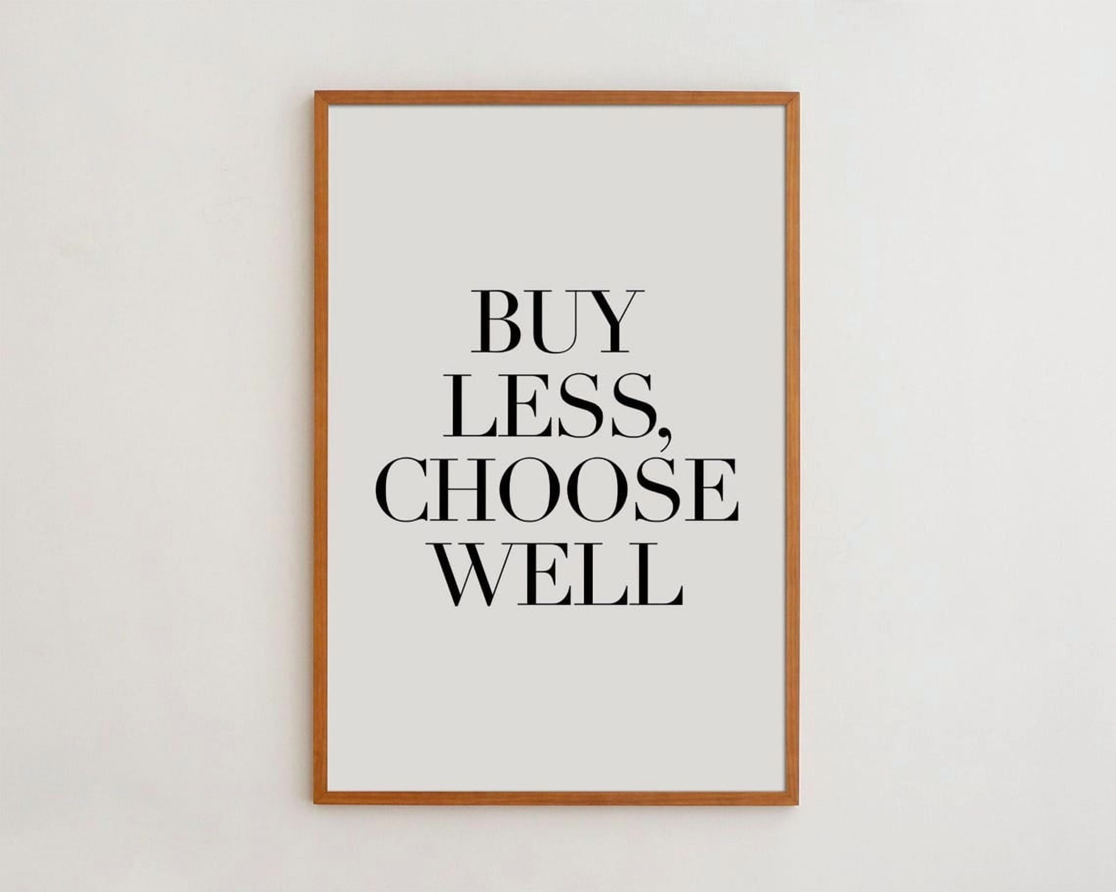 Buy Less Choose Well Print Poster Black And White Typography, Matte ...