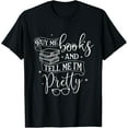 Buy Me Books And Tell Me Pretty Bookworm T-Shirt - Walmart.com