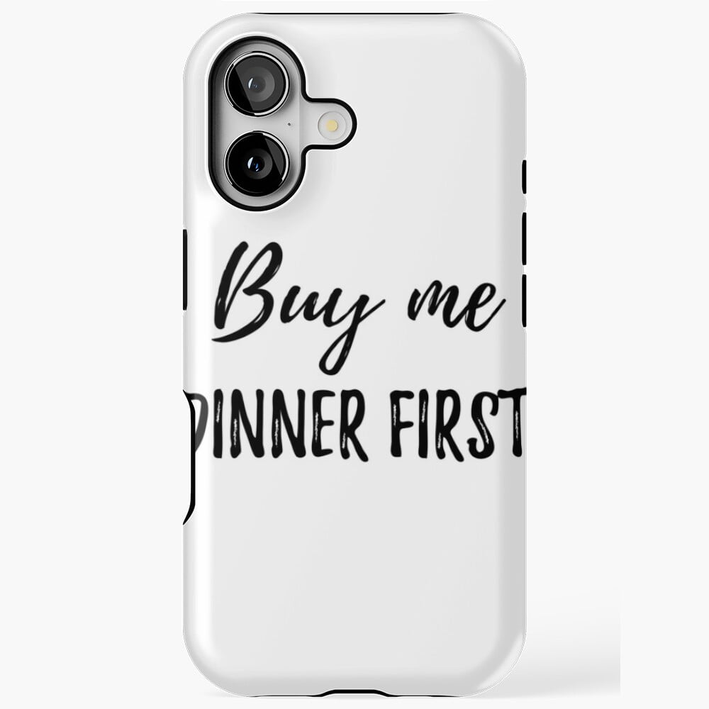 Buy Me Dinner First Funny Food Quote iPhone Tough Case with iPhone 11 ...