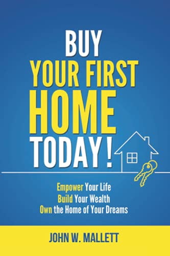 Pre-Owned Buy Your First Home Today!: Empower your life Build your ...