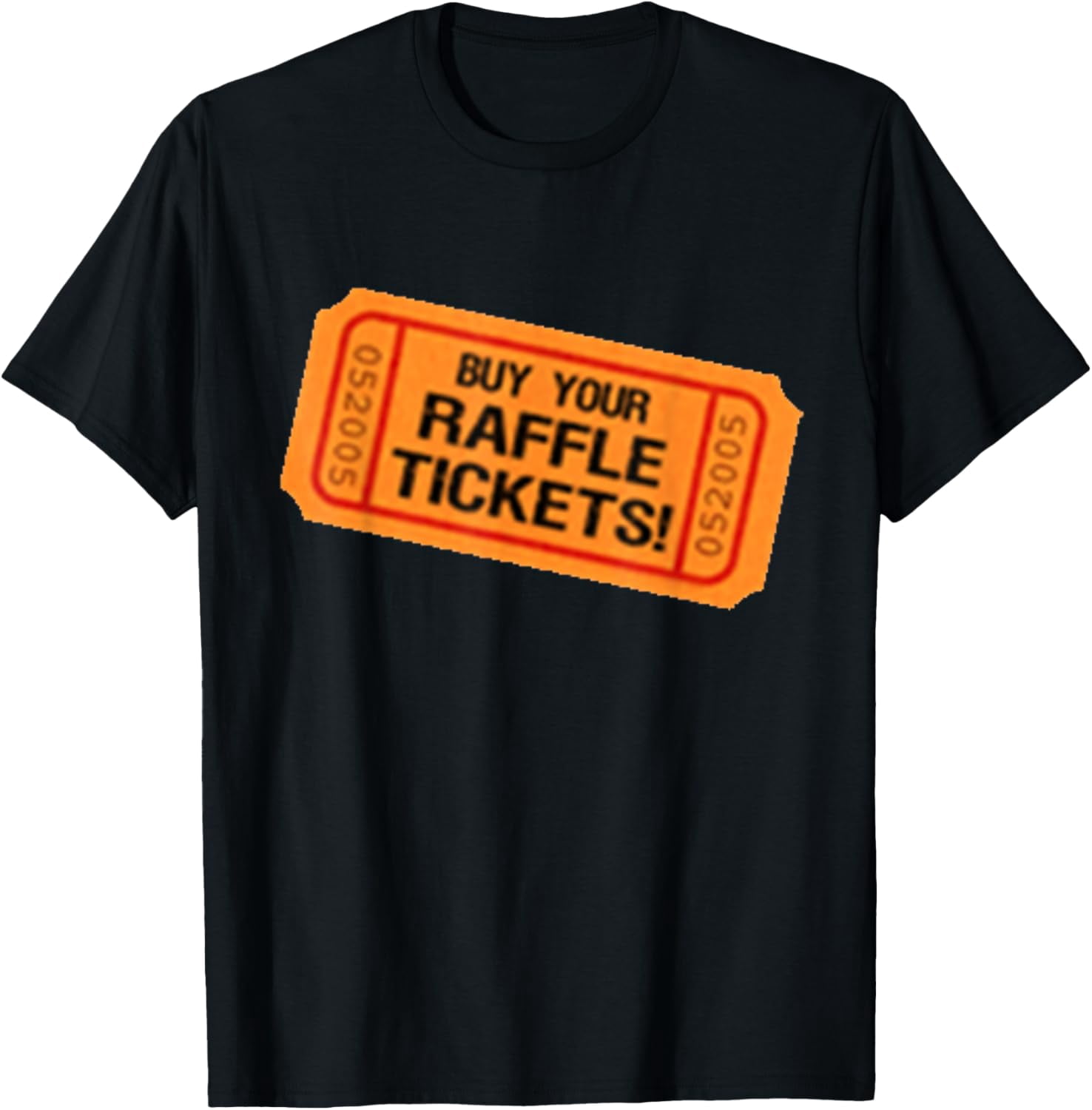 Buy Your Raffle Tickets T-shirt - Walmart.com