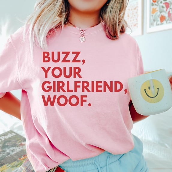 Buzz Your Girlfriend Woof T-Shirt: Tee All Size S-5XL - Walmart.com