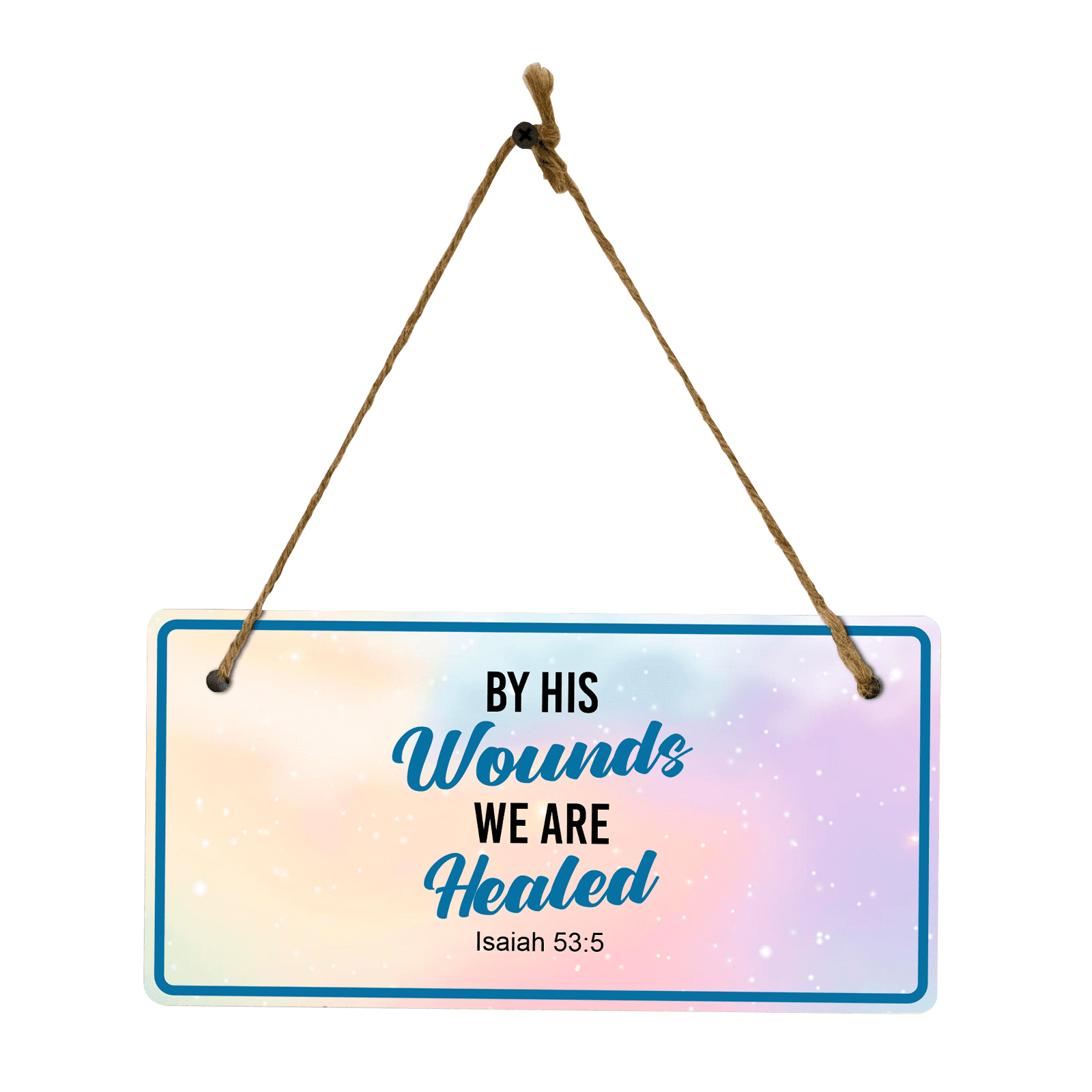 By His Wounds We Are Healed Isaiah 53:5 5x10 Hanging Plus Wall or Door ...