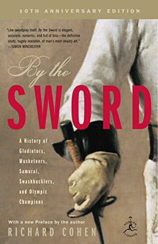 Pre-Owned By the Sword: A History of Gladiators, Musketeers, Samurai ...